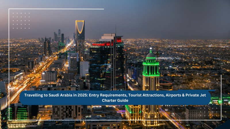 Travelling to Saudi Arabia in 2025: Entry Requirements