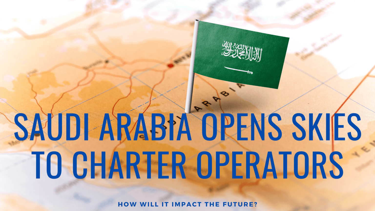 Saudi Arabia Opens Skies to Charter Operators: New National License Tender