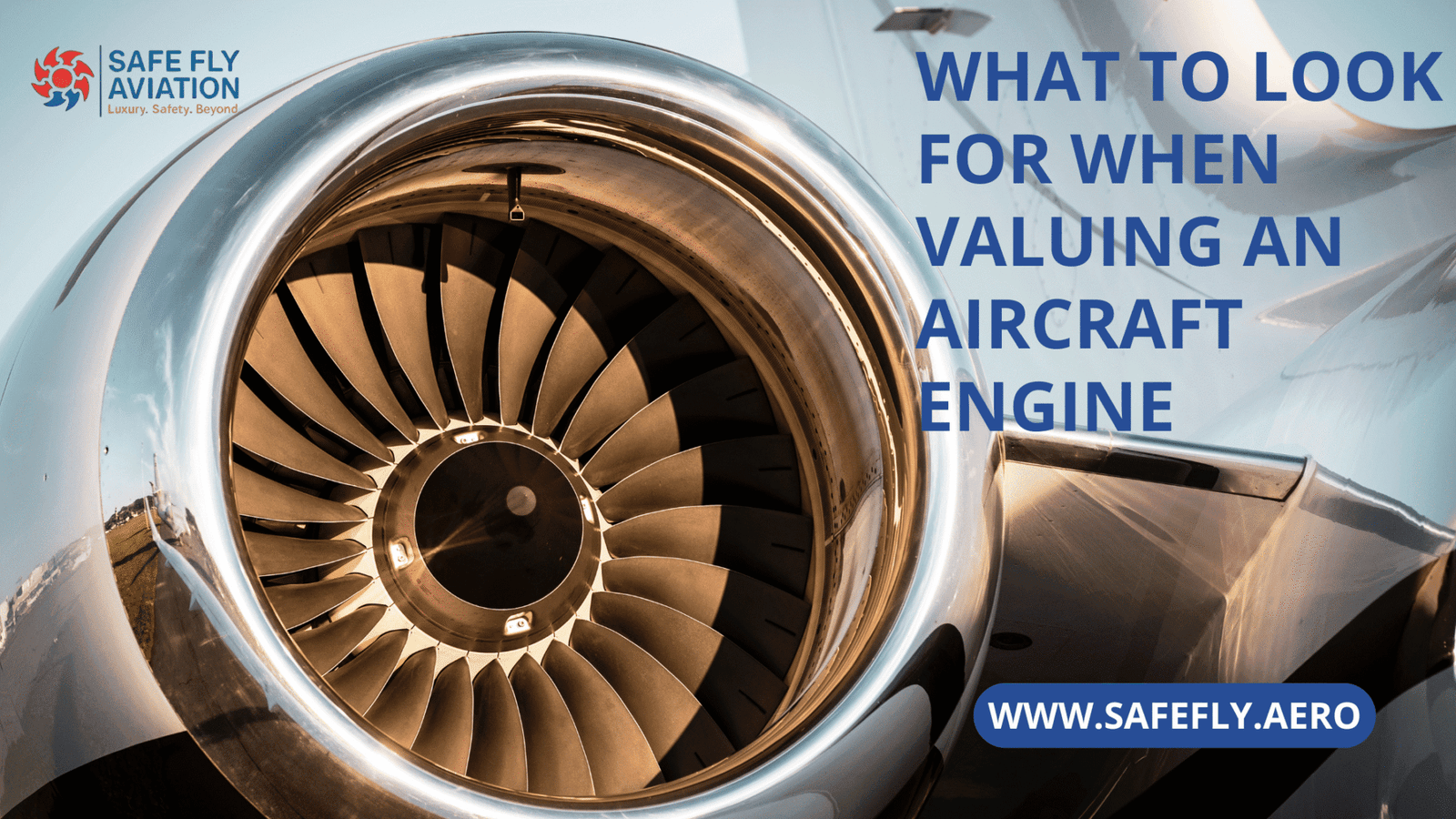 What to Look for When Valuing an Aircraft Engine | SAFE FLY AVIATION