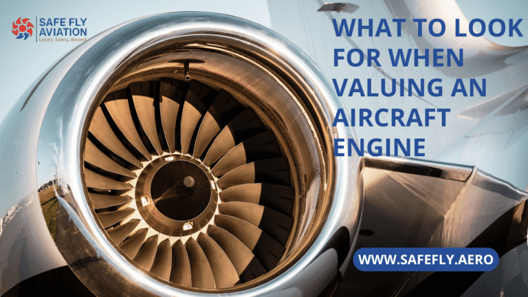 What to Look for When Valuing an Aircraft Engine | SAFE FLY AVIATION